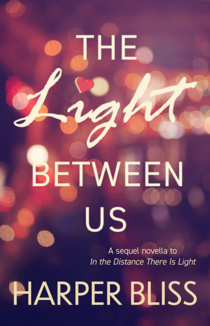 The Light Between Us - Harper Bliss